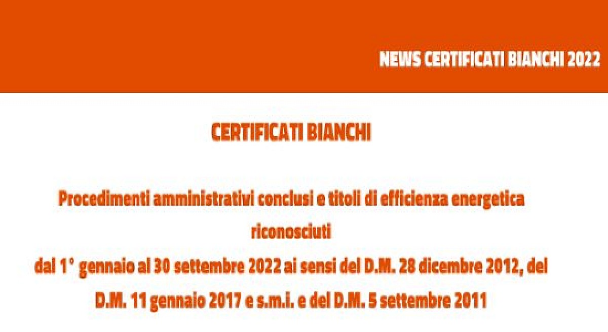 Certificati bianchi, online i dati aggiornati al 30 settembre 2022 ...